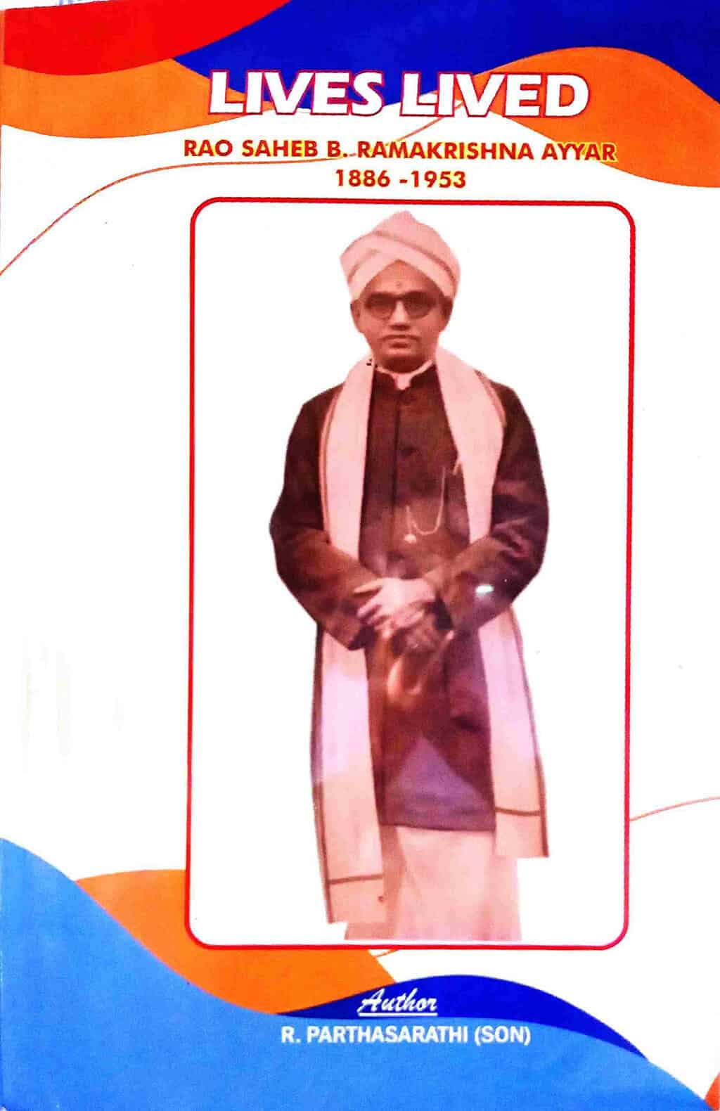Lives Lived: Rao Saheb B. Ramakrishna Ayyar - Madras Musings